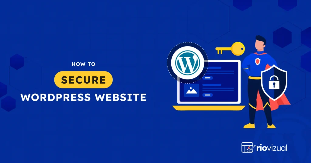 17 Best Practices To Keep Wordpress Website Secure In 2025